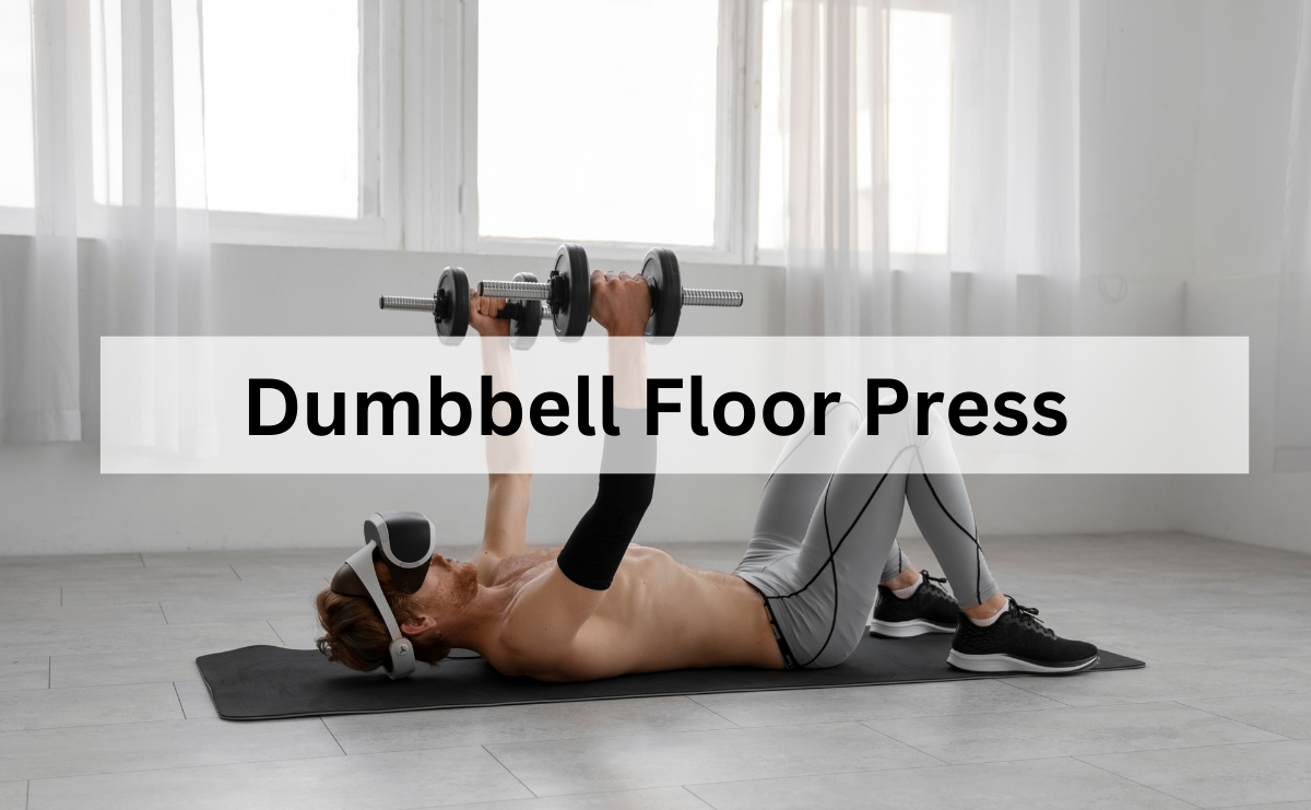 Dumbbell Floor Press: เสริมหน้าอกและแขนแบบปลอดภัย พร้อมเคล็ดลับ