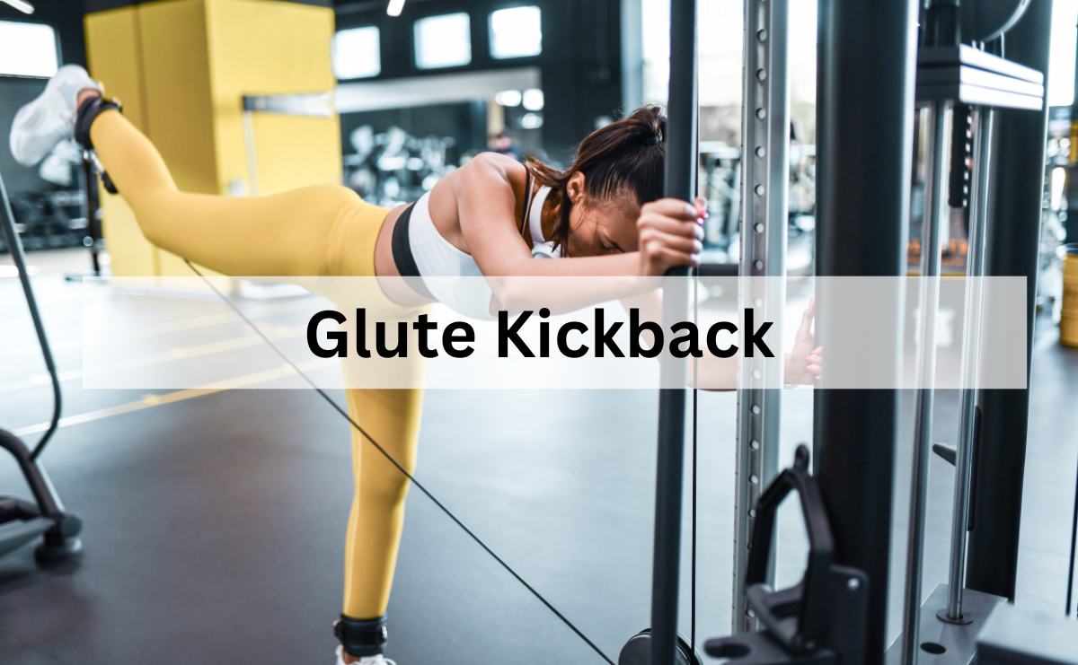Glute Kickback: เสริมกล้ามเนื้อสะโพกและกระชับรูปร่าง