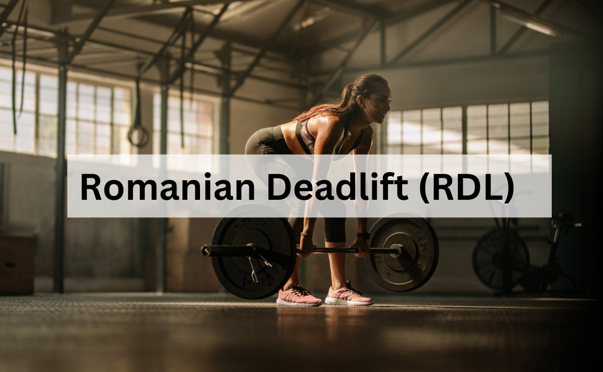 Romanian Deadlift (RDL): สร้างกล้ามเนื้อขาหลังและสะโพกที่ทรงพลัง